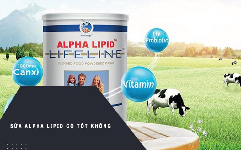 【Sữa Alpha Lipid có tốt không】Bác sĩ nói gì về sữa non Alpha Lipid